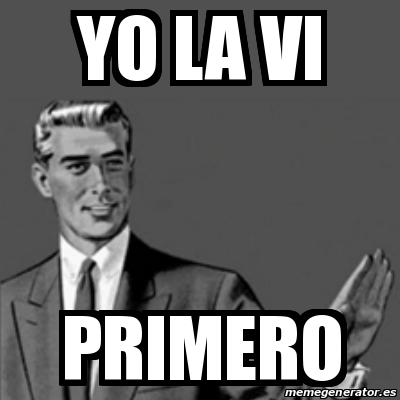 Meme Correction Guy - yo la vi primero - 21825666