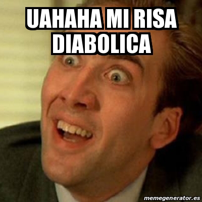 Meme No me digas - uahaha mi risa diabolica - 21834344