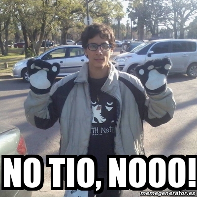 Meme Personalizado - No tio, nooo! - 21846798