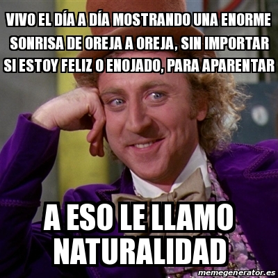 Meme Willy Wonka - Vivo el dÃ­a a dÃ­a mostrando una enorme sonrisa de ...