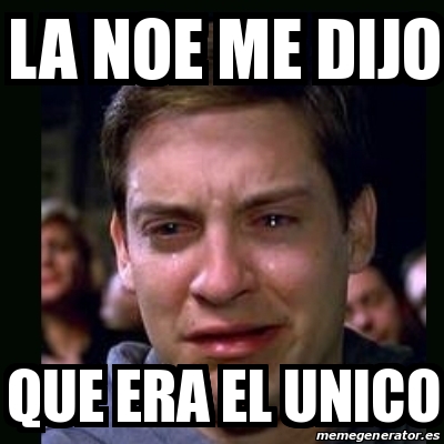 Meme crying peter parker - la noe me dijo que era el unico - 21854959