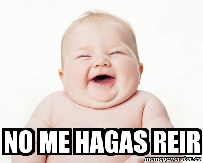 Meme Personalizado - no me hagas reir - 21888421
