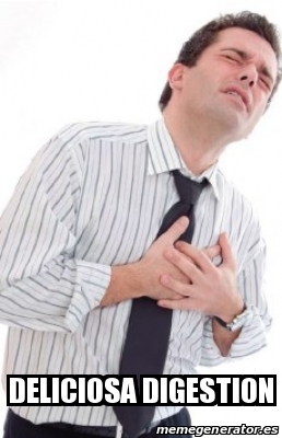 Meme Personalizado - deliciosa digestion - 21889598