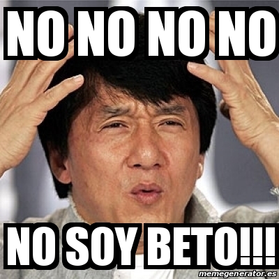 Meme Jackie Chan - no no no no no soy beto!!! - 21895197