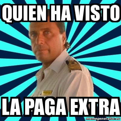 Meme Francesco Schettino - quien ha visto la paga extra - 21905916
