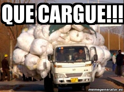 Meme Personalizado - Que cargue!!! - 21906806