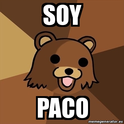 Meme Pedobear - soy paco - 21930262