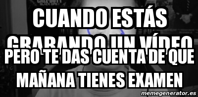 Meme Personalizado - CUANDO ESTÃ S GRABANDO UN VÃ DEO PERO TE DAS ...