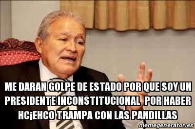 Meme Personalizado - me daran golpe de estado por que soy un presidente ...