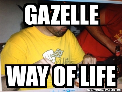 Meme Personalizado - Gazelle Way of life - 21943094