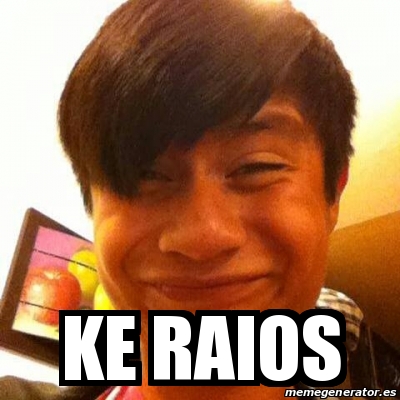 Meme Personalizado - KE RAIOS - 21976221