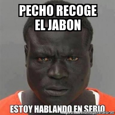 Meme Personalizado - Pecho recoge el jabon - 21977622