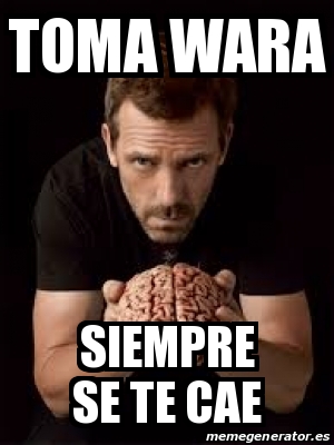 Meme Personalizado - toma wara siempre se te cae - 21995719