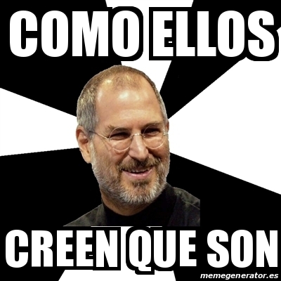 Meme Steve Jobs - como ellos creen que son - 21996185