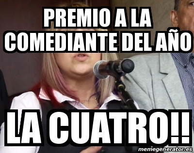 Meme Personalizado - premio a la Comediante del aÃ±o la cuatro!! - 22000565
