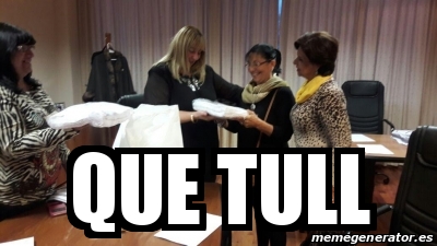 Meme Personalizado - que tull - 22001550