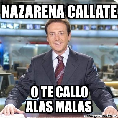 Meme Matias Prats - nazarena callate o te callo alas malas - 22007337