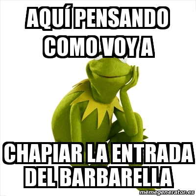 Meme Kermit the frog - AquÃ­ pensando como voy a chapiar la entrada del ...