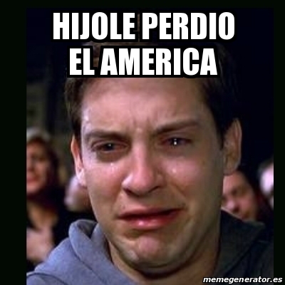 Meme crying peter parker - hijole perdio el america - 22113328