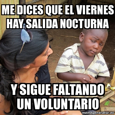 Meme Skeptical 3rd World Kid - me dices que el viernes hay salida ...