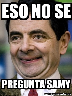 Meme Personalizado - eSO NO SE PREGUNTA SAMY - 22119040