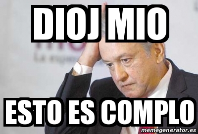 Meme Personalizado - DIOJ MIO ESTO ES COMPLO - 22121288