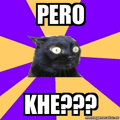 Meme Anxiety Cat - pero khe??? - 22126884