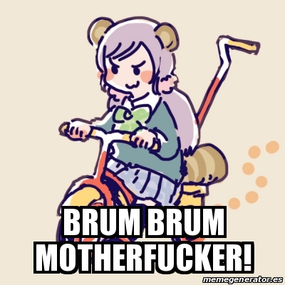 Meme Personalizado - Brum brum motherfucker! - 22128997