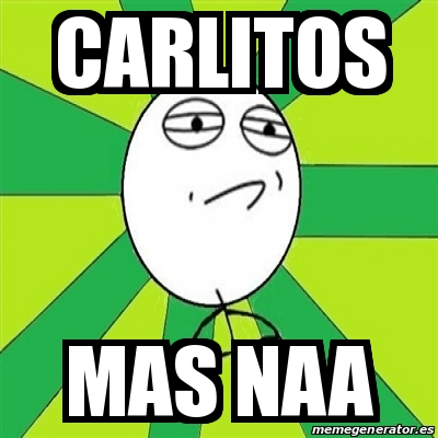 Meme Challenge Accepted - carlitos mas naa - 22147741