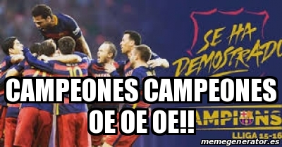Meme Personalizado - campeones campeones oe oe oe!! - 22164747