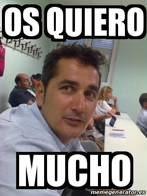 Meme Personalizado - os quiero mucho - 22185442