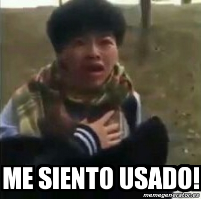 Meme Personalizado - Me siento usado! - 22024129