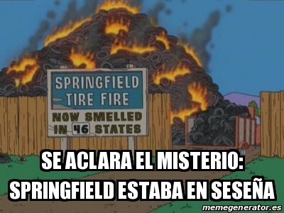 Meme Personalizado - Se aclara el misterio: springfield estaba en SeseÃ ...