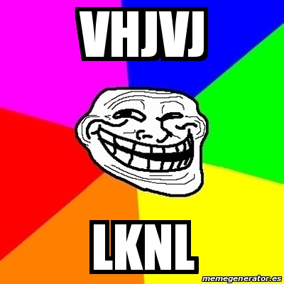 Meme Troll - vhjvj lknl - 22200997