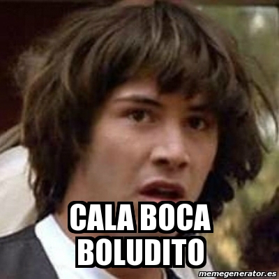 Meme Keanu Reeves - cala boca boludito - 22212789