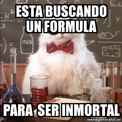 Meme Chemistry Cat - esta buscando un formula para ser inmortal - 22237702