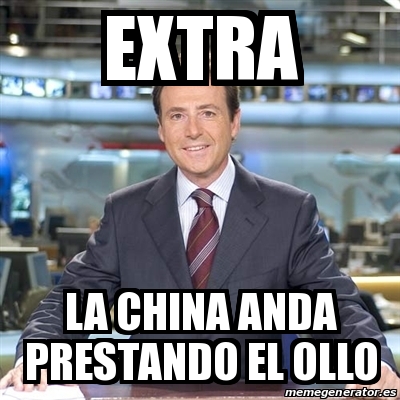 Meme Matias Prats - Extra La china anda prestando el ollo - 22256663