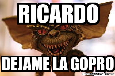 Meme Personalizado - Ricardo Dejame la gopro - 22274886