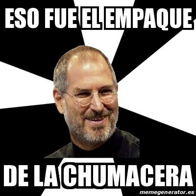 Meme Steve Jobs - Eso fue el empaque de la chumacera - 22289781