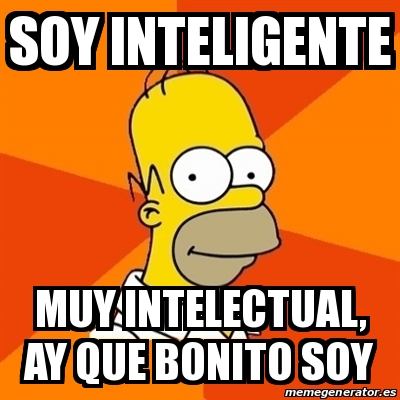 Meme Homer - Soy inteligente Muy intelectual, ay que bonito soy - 22313795