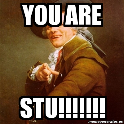 Meme Joseph Ducreux - YOU ARE STU!!!!!!! - 22319925
