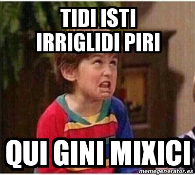 Meme Personalizado - Tidi isti irriglidi piri Qui gini mixici - 22394163