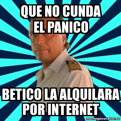 Meme Francesco Schettino - Que no cunda el panico Betico la alquilara ...