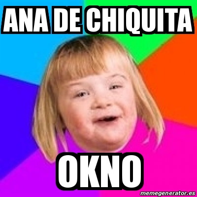 Meme Retard Girl - ana de chiquita okno - 22040718