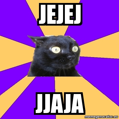Meme Anxiety Cat - JEJEJ JJAJA - 22041200