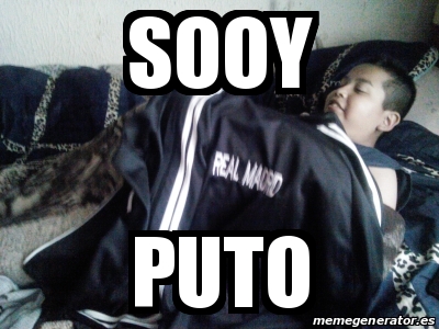 Meme Personalizado - Sooy Puto - 22049869