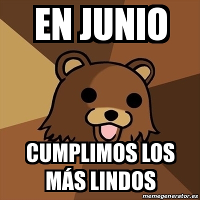 Meme Pedobear - En junio Cumplimos los mÃ¡s lindos - 22400670