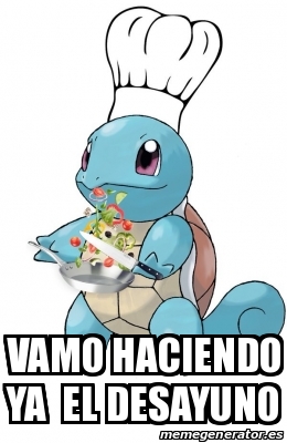 Meme Personalizado - vamo haciendo ya el desayuno - 22408469