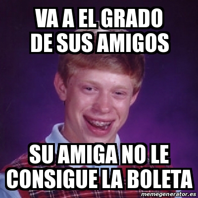 Meme Bad Luck Brian - VA a el grado de sus amigos su amiga no le ...