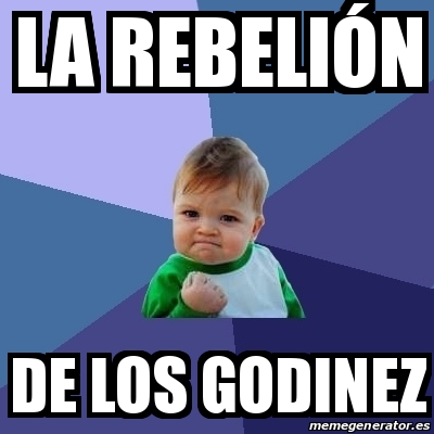 Meme Bebe Exitoso - LA REBELIÃ“N DE LOS GODINEZ - 22457002